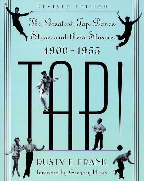 TAP! The Greatest Tap Dance Stars & Their Stories, 1900-1955 – Rusty's Shop